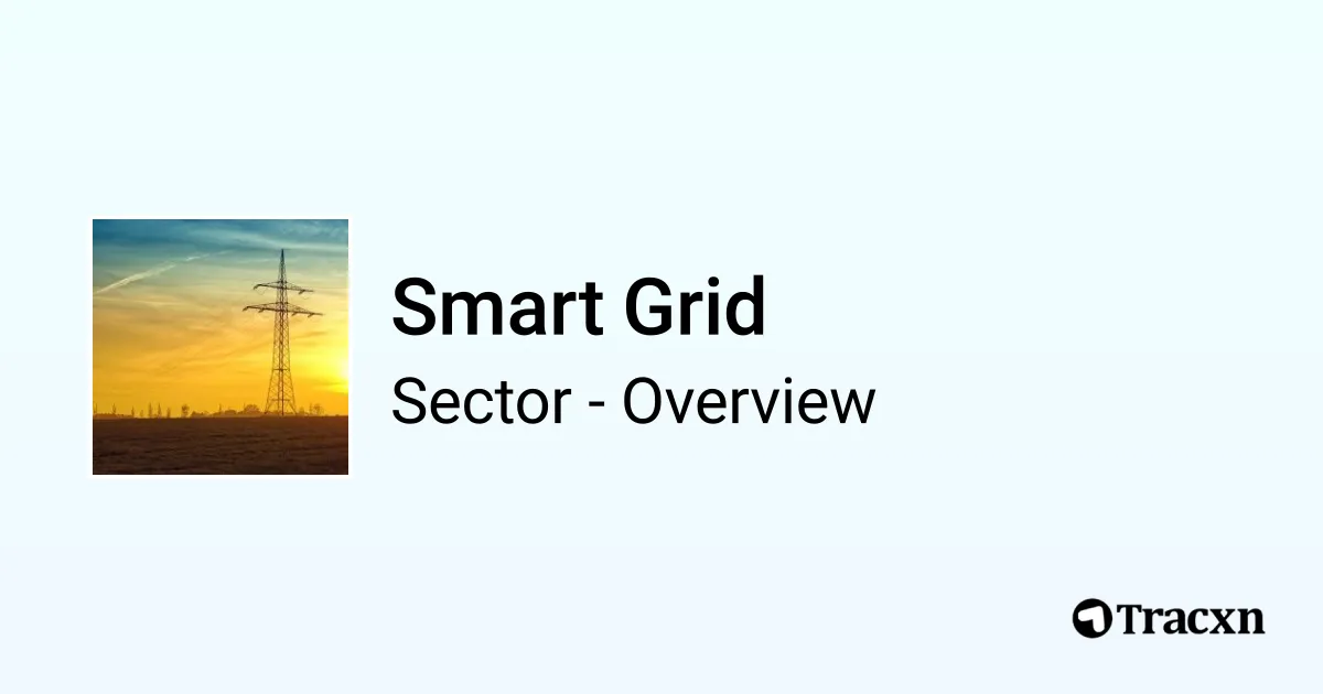 Smart Grid - 2025 Market & Investments Trends - Tracxn