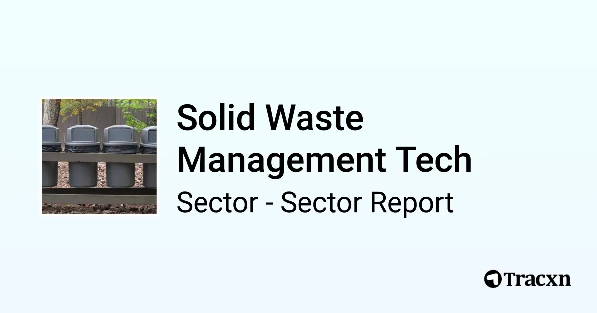 Solid Waste Management Tech Sector Report - Market & Investment Trends ...