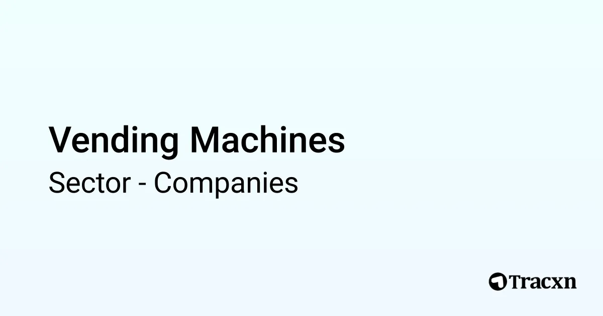 Top Companies in Vending Machines Worldwide (Apr, 2026) - Tracxn