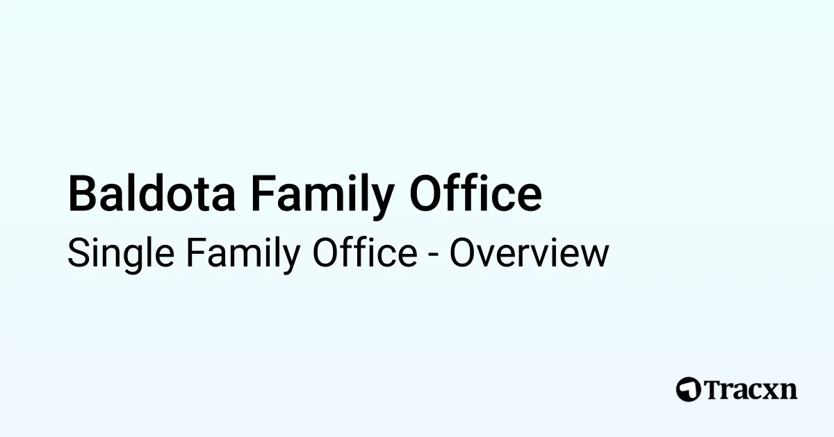 Baldota Family Office - 2025 Investor Profile, Portfolio, Team & Investment Trends - Tracxn