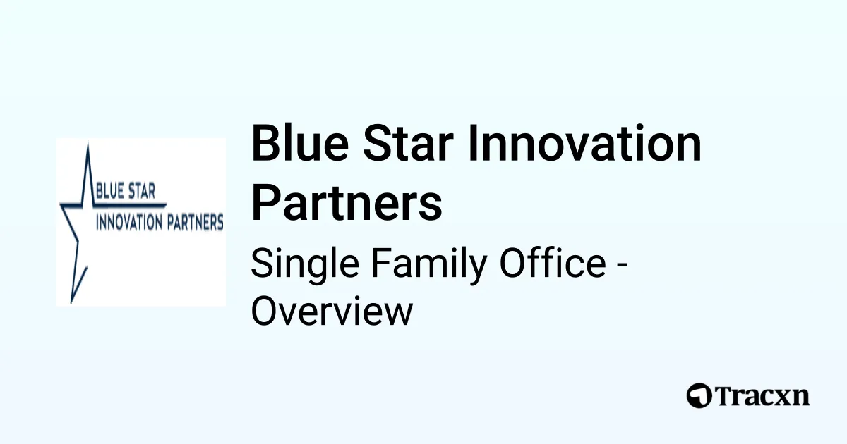 Blue Star Innovation Partners - 2025 Investor Profile, Portfolio, Team ...