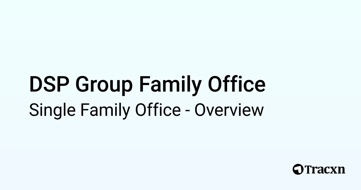 DSP Group Family Office - 2025 Investor Profile, Portfolio & Investment ...