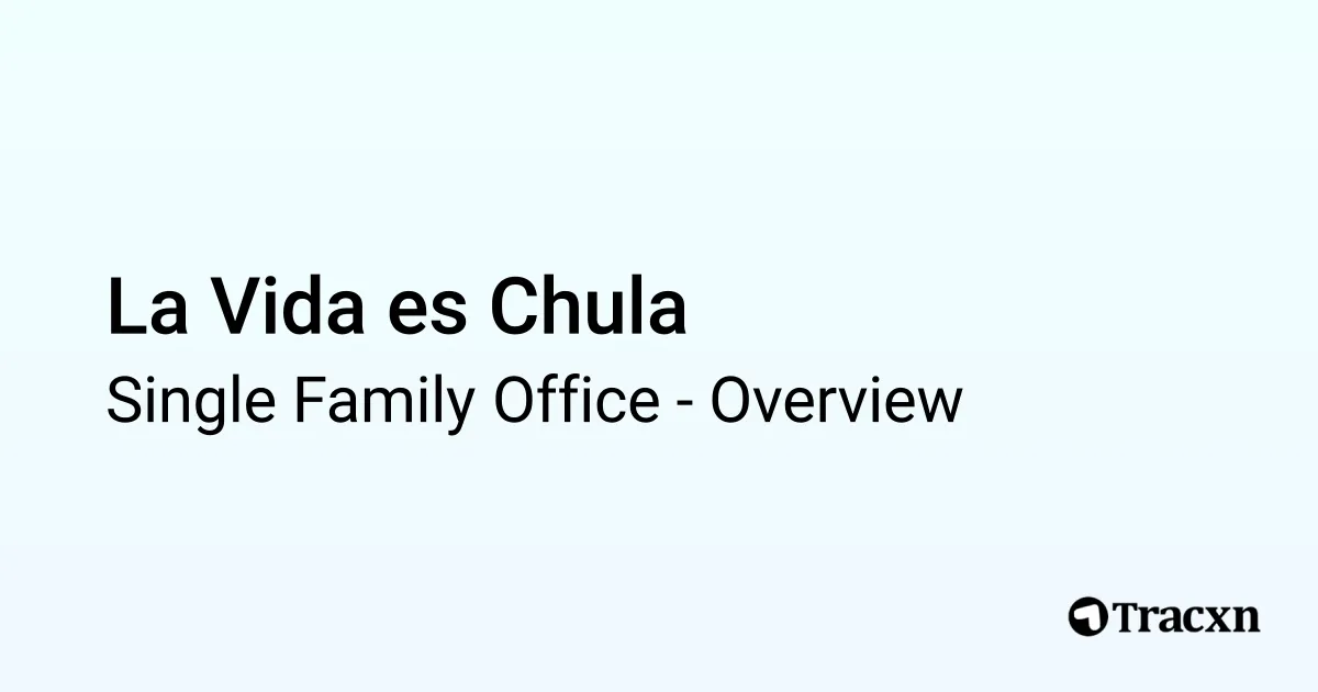 La Vida es Chula - 2025 Investor Profile, Portfolio & Investment Trends ...