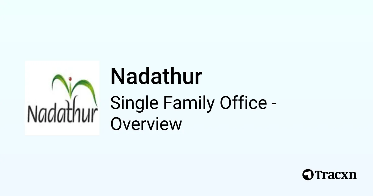 Nadathur - 2025 Investor Profile, Portfolio, Team & Investment Trends ...