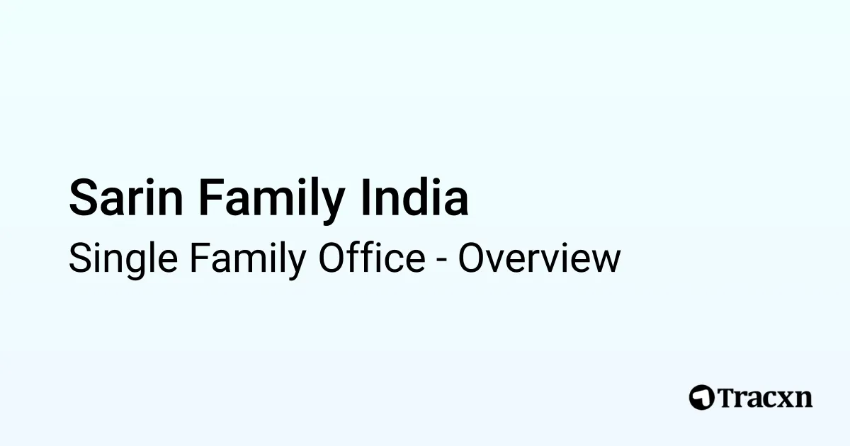 Sarin Family India - 2026 Investor Profile, Portfolio, Team ...