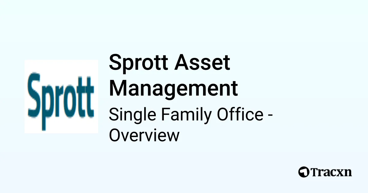 Sprott Asset Management - 2026 Investor Profile, Portfolio, Team ...