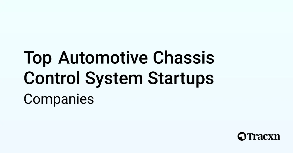 Top Companies in Automotive Chassis Control System (Oct, 2025) - Tracxn