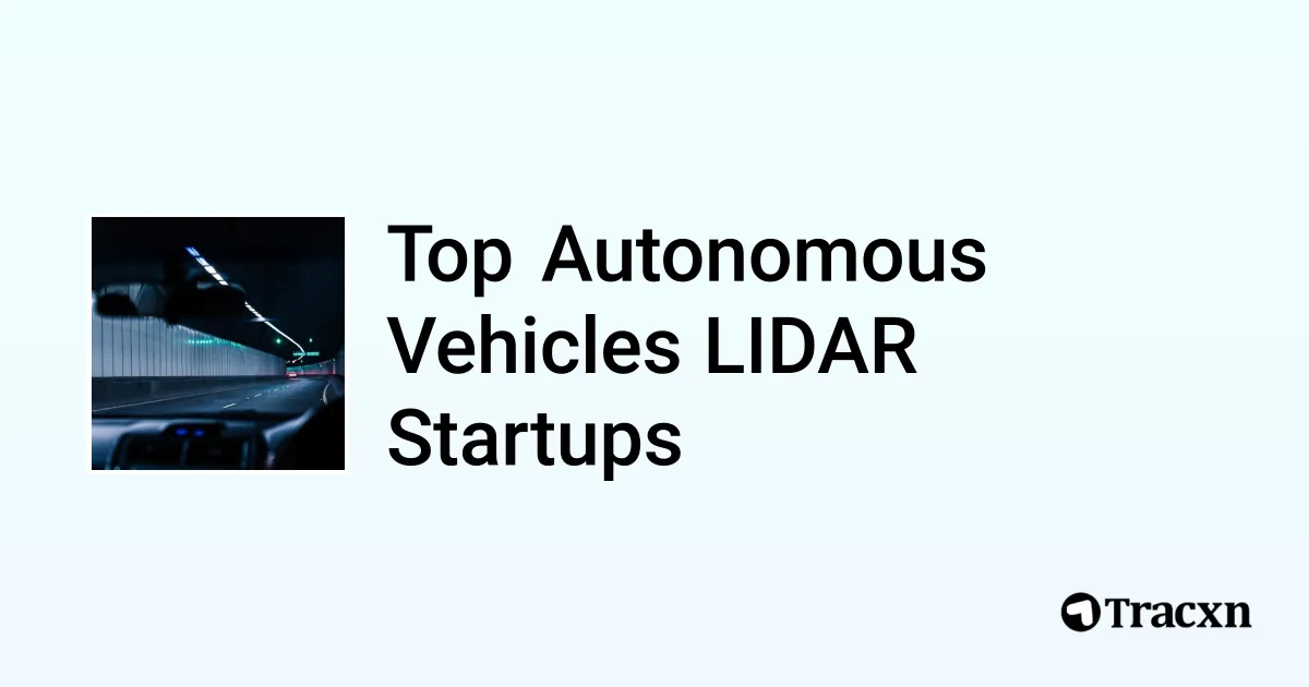 Top Companies in Autonomous Vehicles LIDAR (Oct, 2025) - Tracxn
