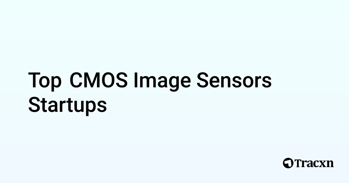 Top Companies in CMOS Image Sensors (Jul, 2025) - Tracxn