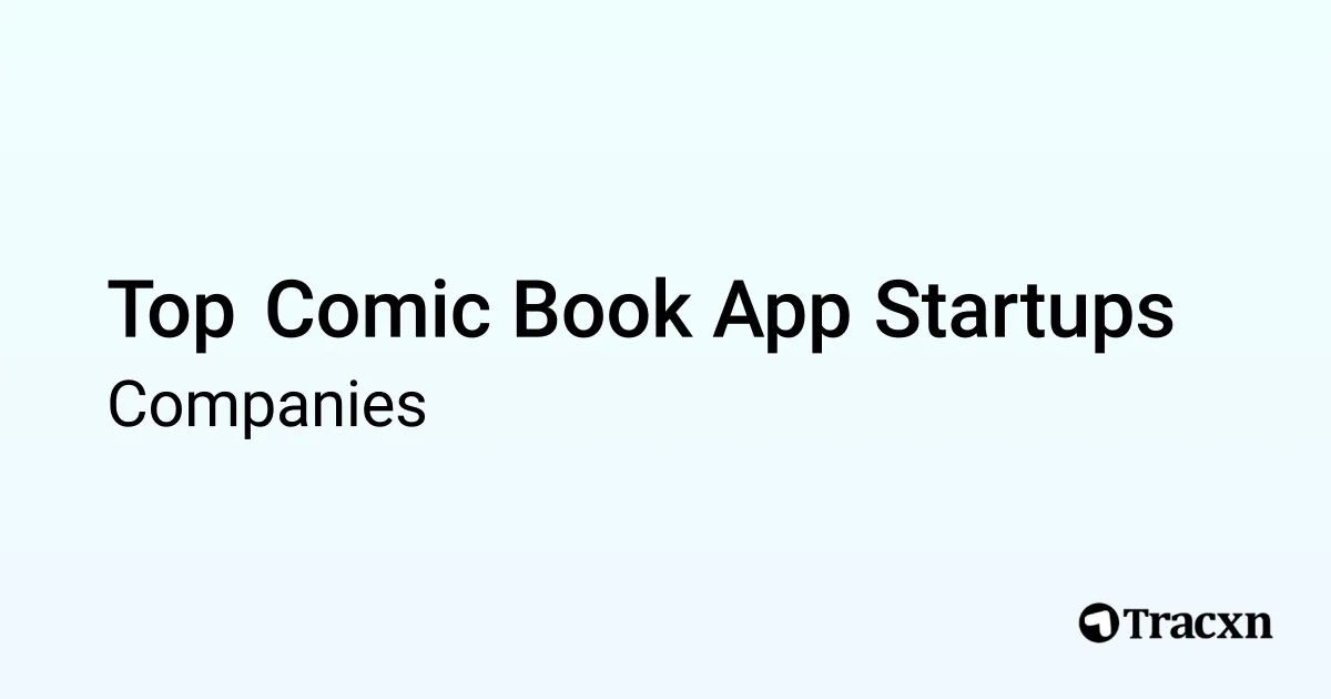 Top Companies in Comic Book App (Oct, 2025) - Tracxn
