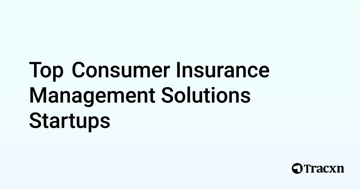 Top Companies in Consumer Insurance Management Solutions (Jul, 2025 ...