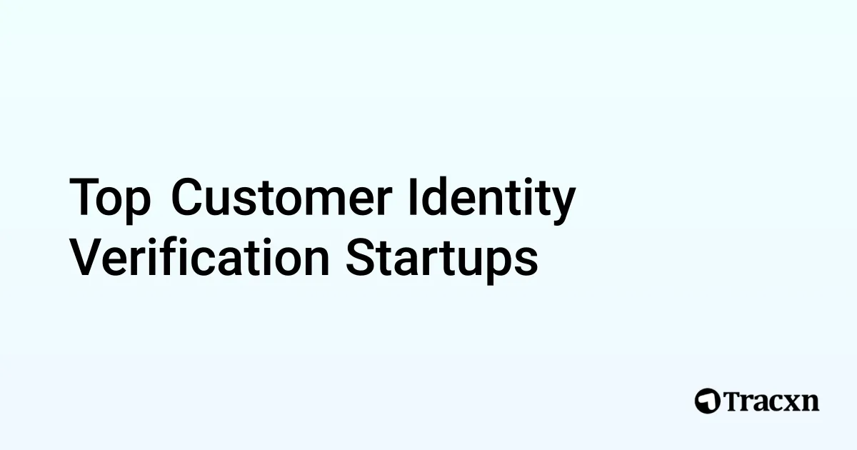 Top Companies in Customer Identity Verification (Oct, 2025) - Tracxn
