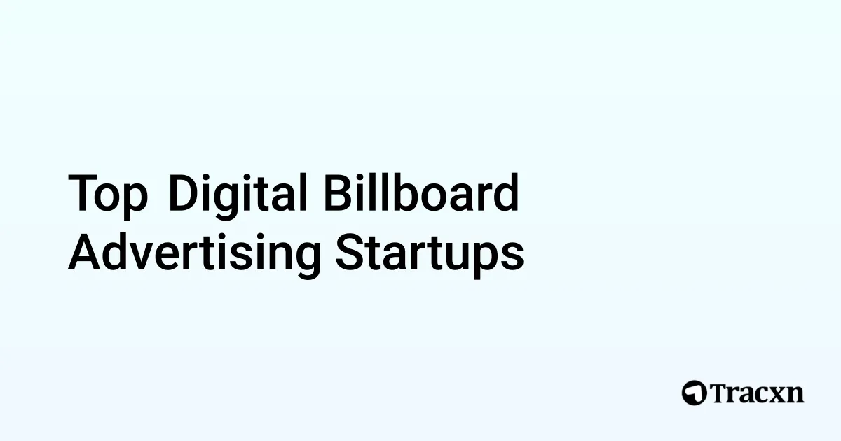 Top Companies in Digital Billboard Advertising (Jan, 2026) - Tracxn