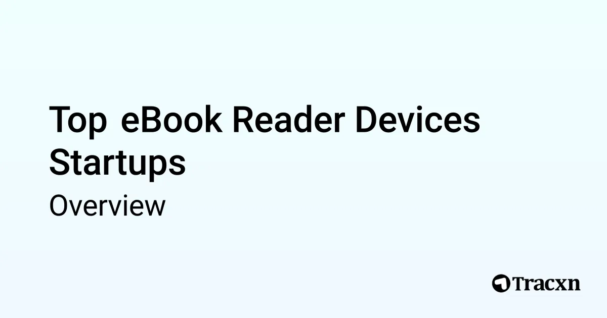 An overview of eBook Reader Devices startups - Tracxn