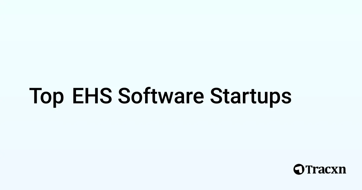 Top Companies in EHS Software (Jan, 2026) - Tracxn