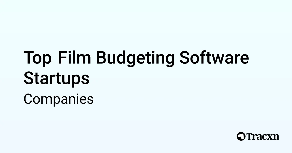 Top Companies in Film Budgeting Software (Jul, 2025) - Tracxn