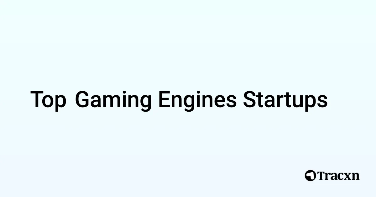 Top Companies in Gaming Engines (Jul, 2025) - Tracxn