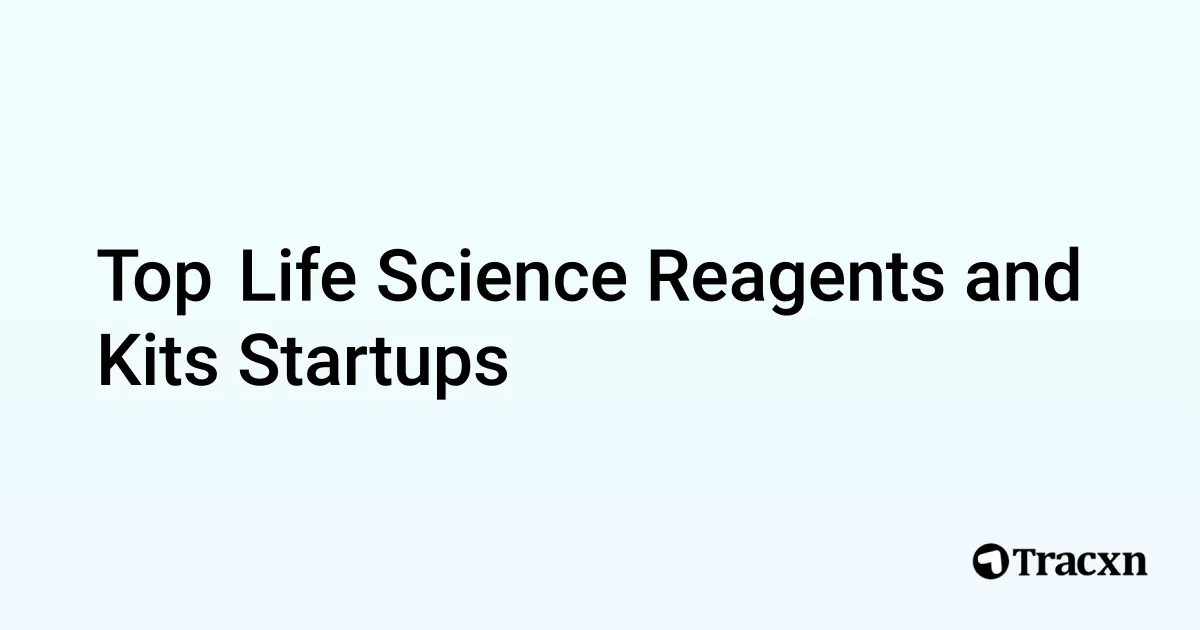 Top Companies in Life Science Reagents and Kits (Jan, 2026) - Tracxn