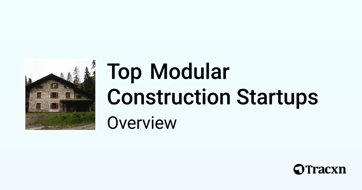 Modular Construction - 2026 Market & Investments Trends - Tracxn