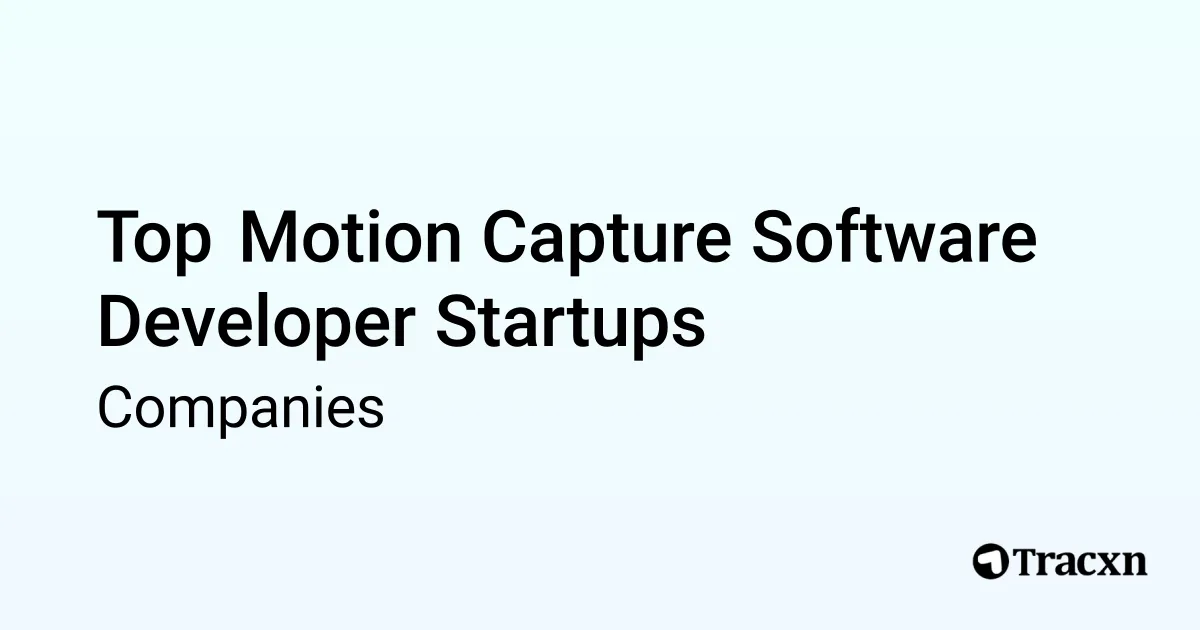 Top Companies in Motion Capture Software Developer (Jul, 2025) - Tracxn