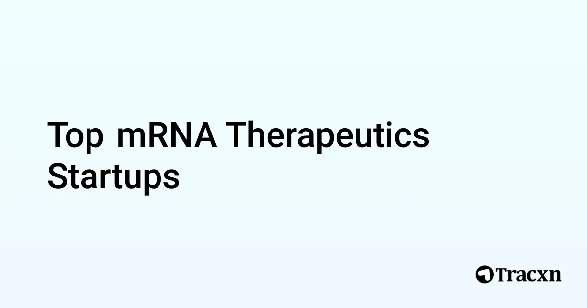Top Companies in mRNA Therapeutics (Oct, 2025) - Tracxn