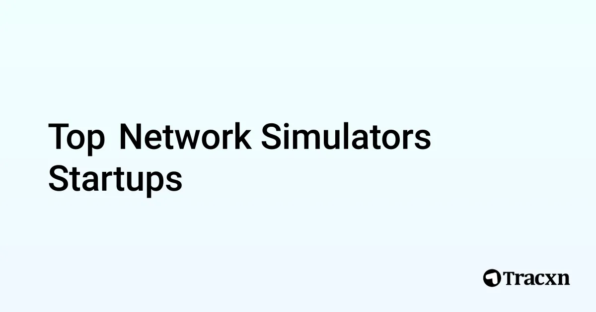 Top Companies in Network Simulators (Oct, 2025) - Tracxn