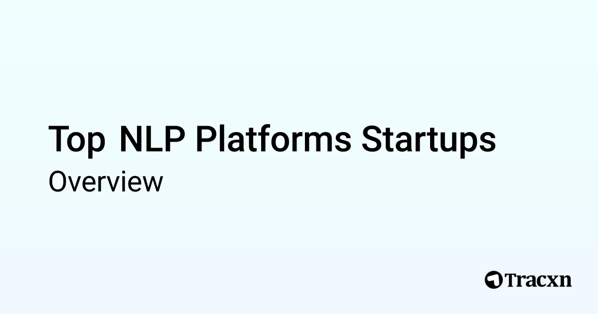 NLP Platforms - 2025 Market & Investments Trends - Tracxn