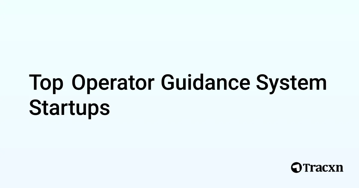 Top Companies in Operator Guidance System (Jul, 2025) - Tracxn