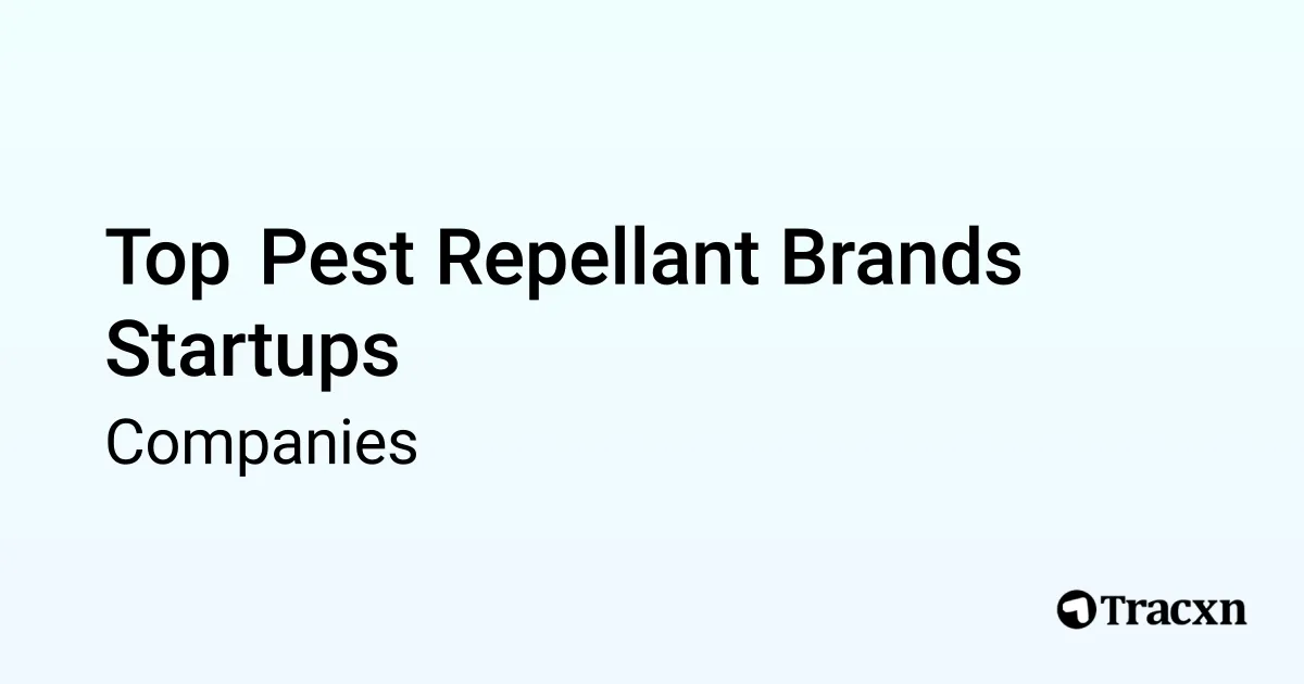 Top Companies in Pest Repellant Brands (Oct, 2025) - Tracxn