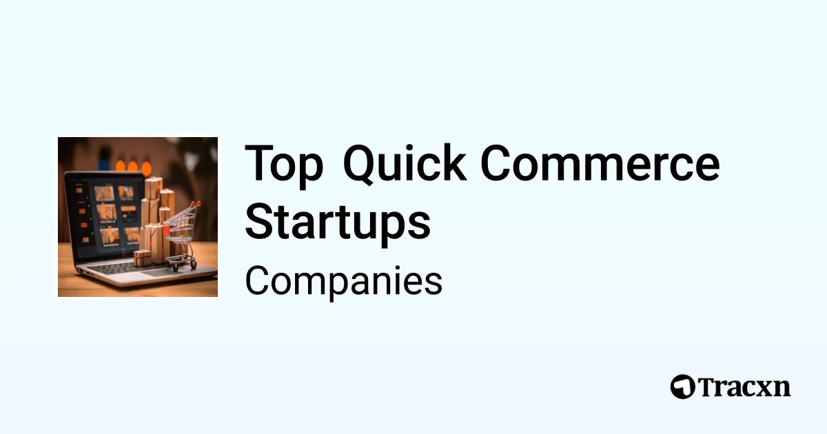 Top Companies in Quick Commerce (Oct, 2025) - Tracxn