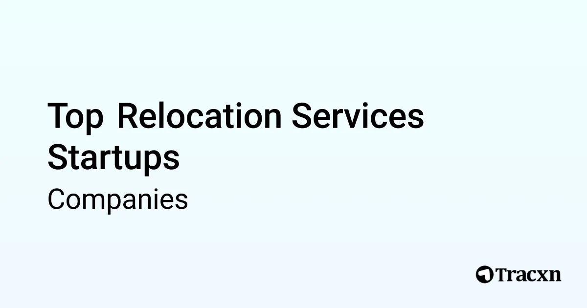 Top Companies in Relocation Services (Apr, 2025) - Tracxn