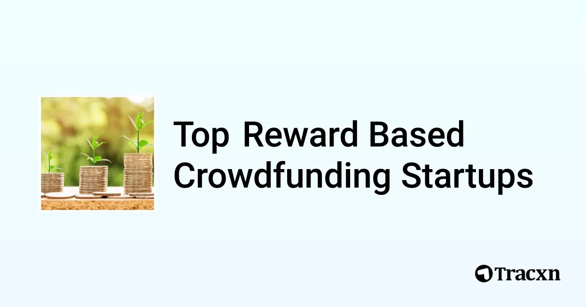 Top Companies in Reward Based Crowdfunding (Oct, 2025) - Tracxn