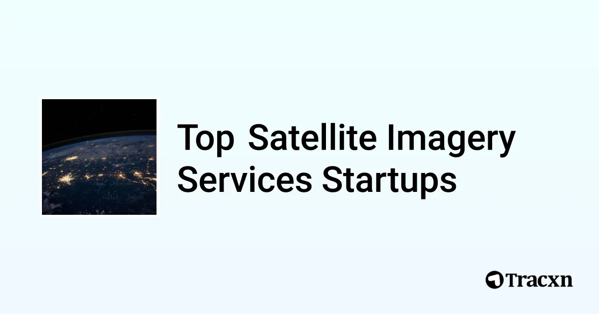 Top Companies in Satellite Imagery Services (Oct, 2025) - Tracxn