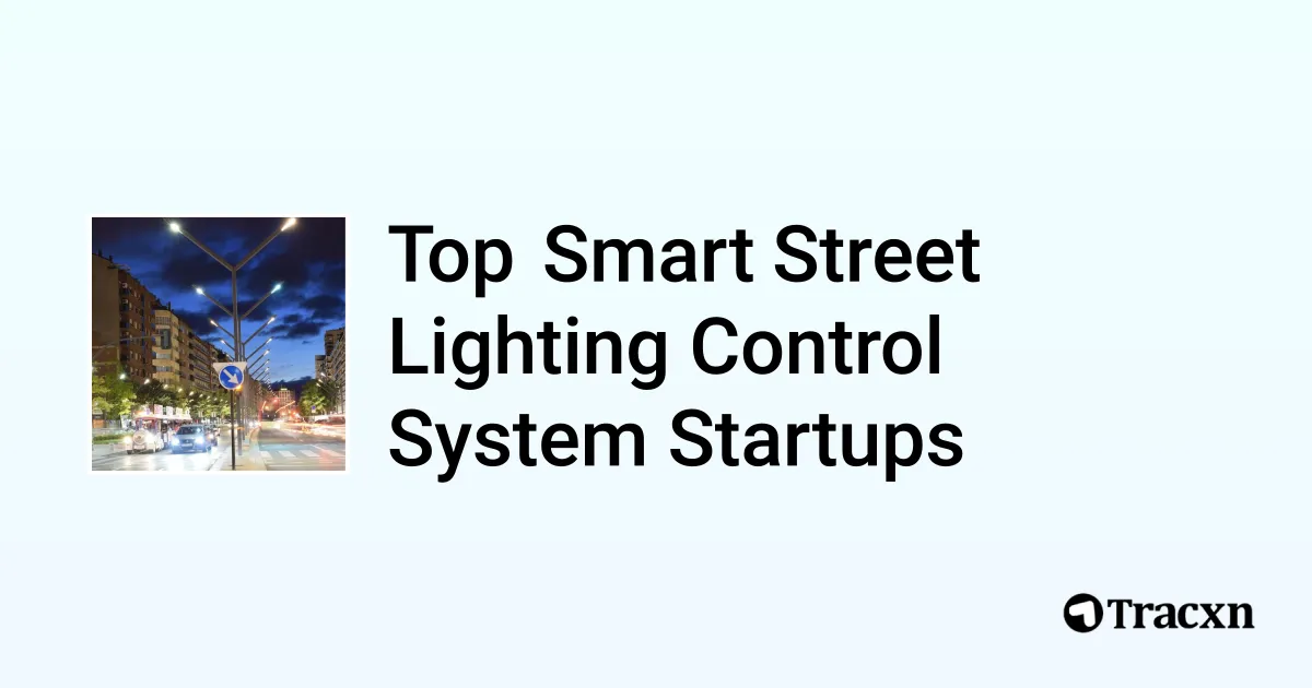 Top Companies in Smart Street Lighting Control System (Oct, 2025) - Tracxn