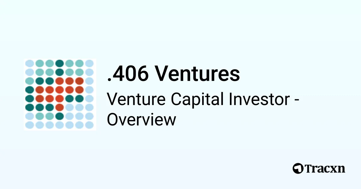 .406 Ventures - 2026 Investor Profile, Portfolio, Team & Investment ...