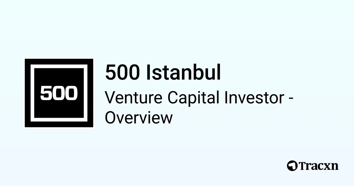 500 Istanbul - 2026 Investor Profile, Portfolio, Team & Investment ...
