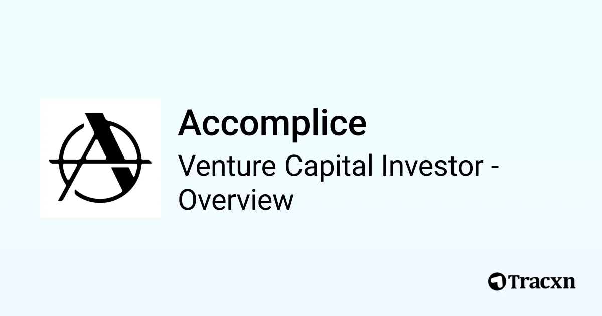 Accomplice - 2026 Investor Profile, Portfolio, Team & Investment Trends - Tracxn
