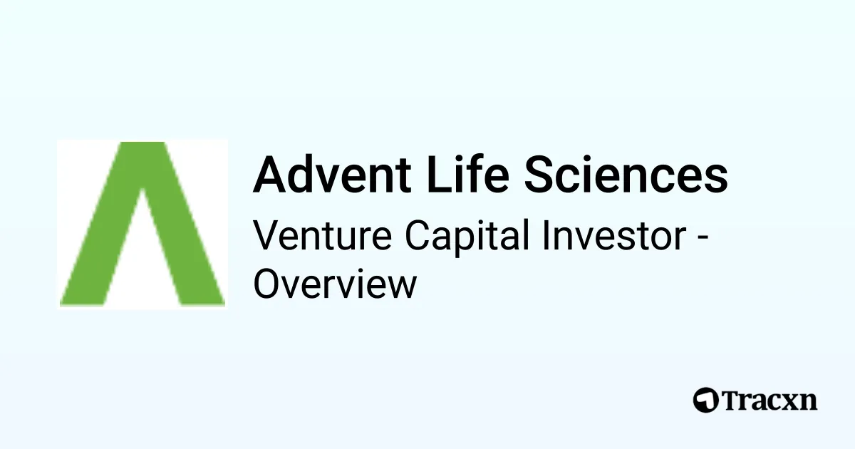 Advent Life Sciences - 2025 Investor Profile, Portfolio, Team & Investment Trends - Tracxn