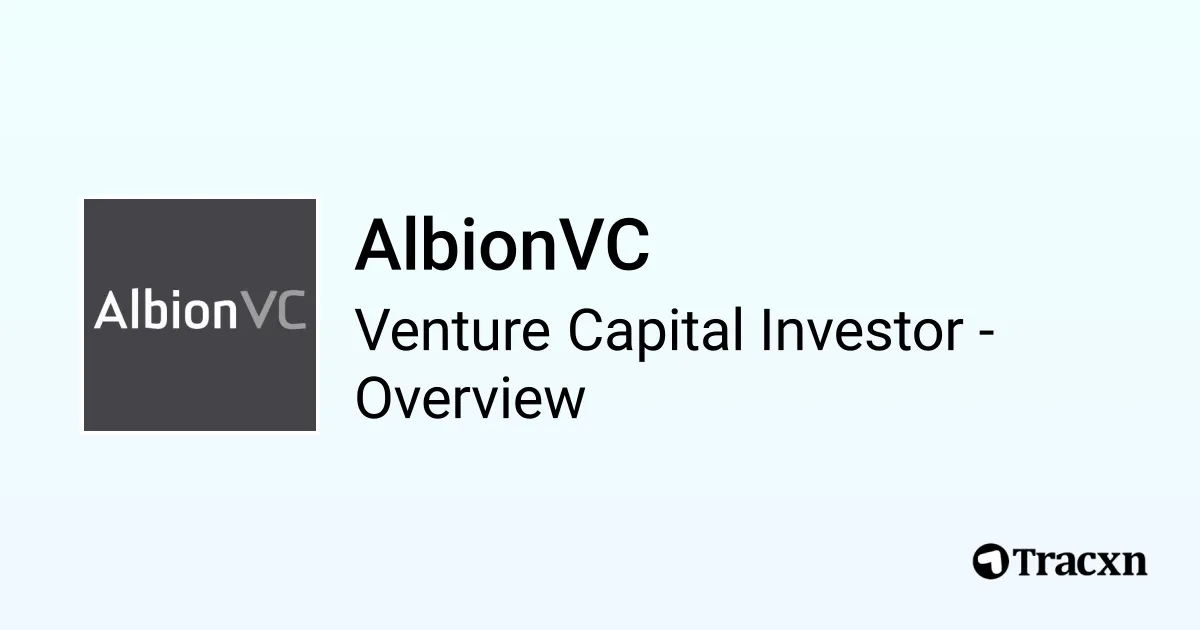 AlbionVC - 2025 Investor Profile, Portfolio, Team & Investment Trends - Tracxn
