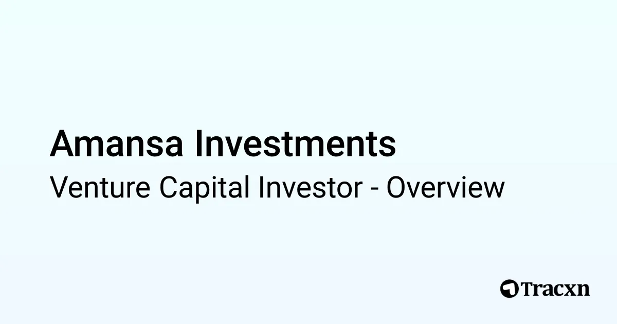 Amansa Investments - 2025 Investor Profile & Investment Trends - Tracxn