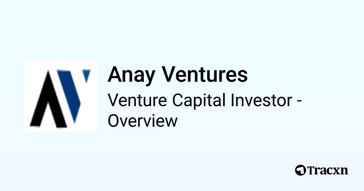 Anay Ventures - 2025 Investor Profile, Portfolio, Team & Investment ...