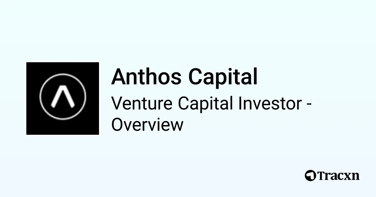 Anthos Capital - 2025 Investor Profile, Portfolio, Team & Investment ...