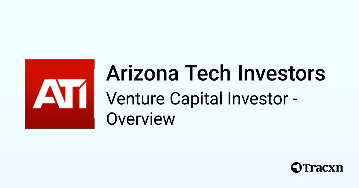 Arizona Tech Investors - 2026 Investor Profile, Portfolio, Team ...