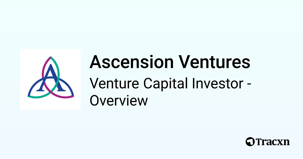 Ascension Ventures - 2025 Investor Profile, Portfolio, Team ...