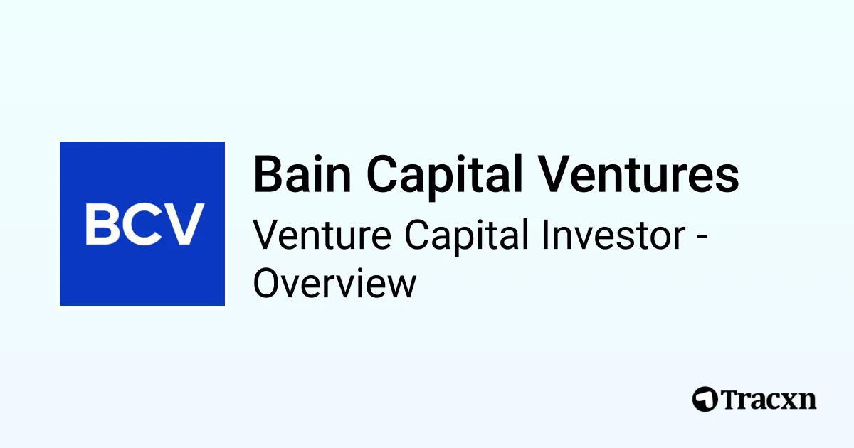 Bain Capital Ventures - 2025 Investor Profile, Portfolio, Team ...