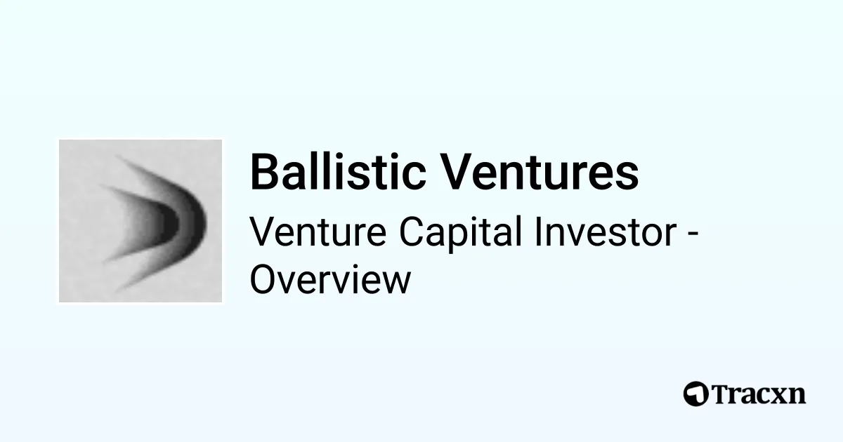 Ballistic Ventures - 2026 Investor Profile, Portfolio, Team ...