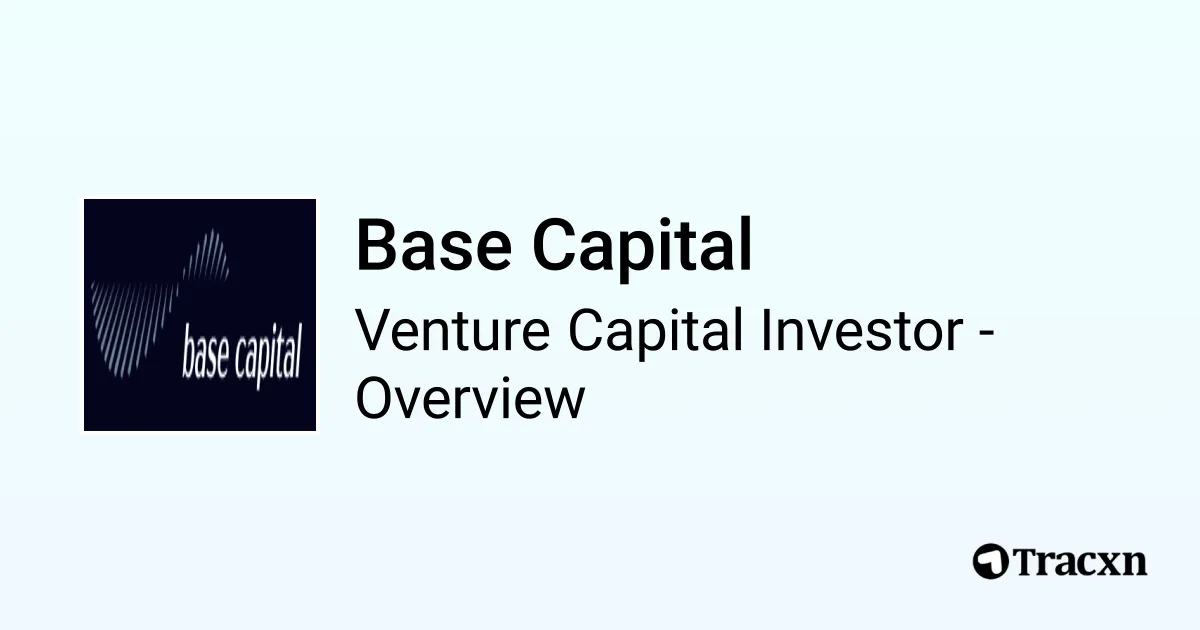 Base Capital - 2025 Investor Profile, Portfolio, Team & Investment ...