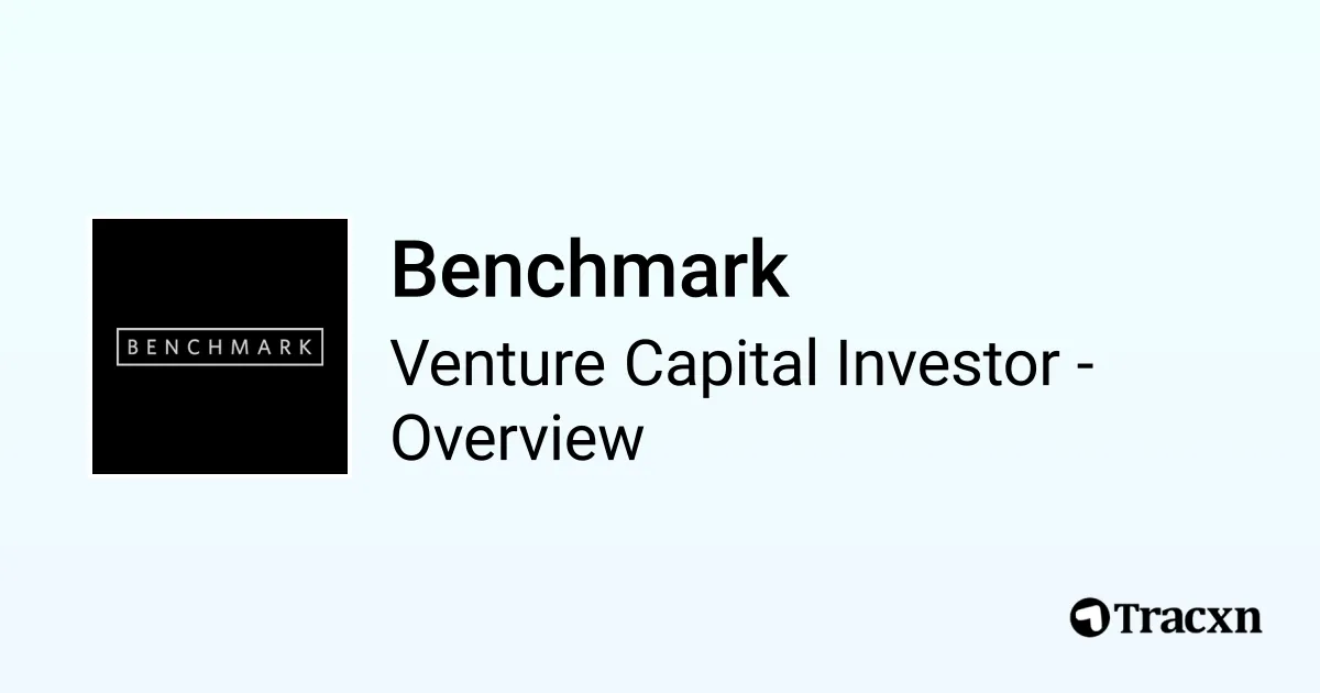 Benchmark - 2025 Investor Profile, Portfolio, Team & Investment Trends ...