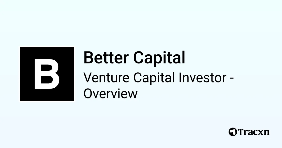 Better Capital - 2025 Investor Profile, Portfolio, Team & Investment ...