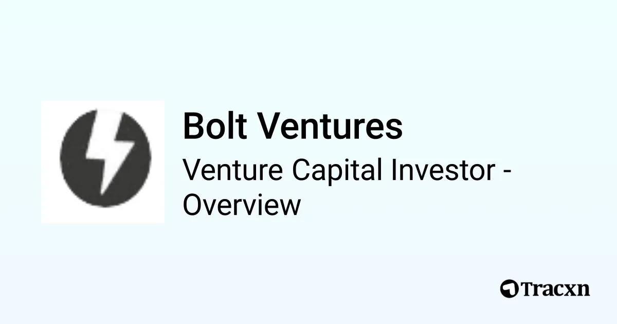 Bolt Ventures - 2025 Investor Profile, Portfolio, Team & Investment ...